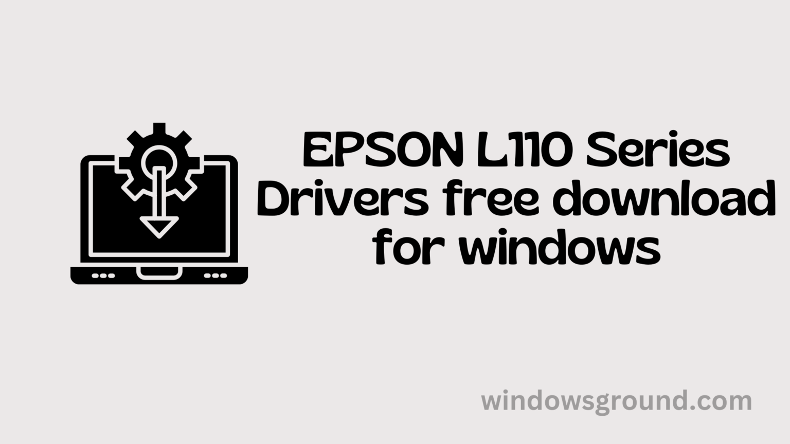 EPSON L110 Series Drivers free download for windows